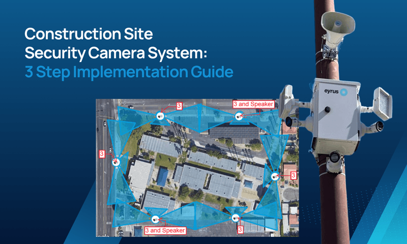 Construction Site Security Camera System - 3 Step Implementation Guide ...