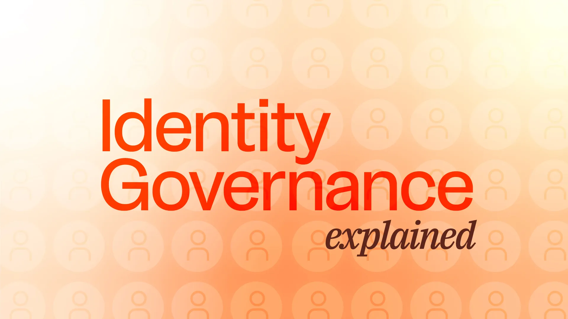 Identity Governance Explained
