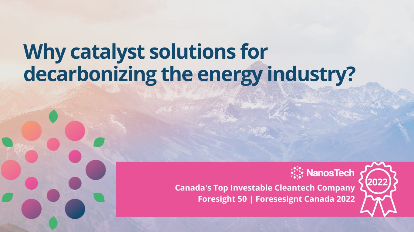 Why catalyst solutions for decarbonizing the energy industry? - NanosTech