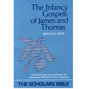 Infancy Gospels of James and Thomas | Westar Institute
