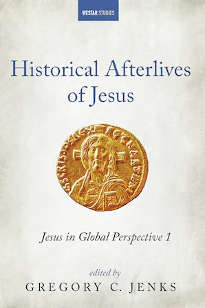 Historical Afterlives of Jesus | Westar Institute