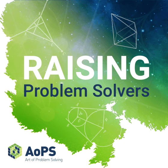 Raising Problem Solvers Podcast | Art of Problem Solving
