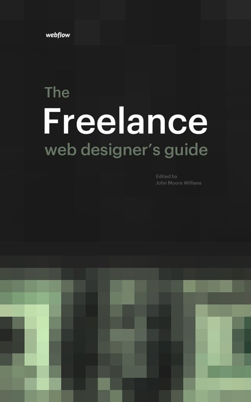 The freelance web designer's guide | A free Webflow ebook