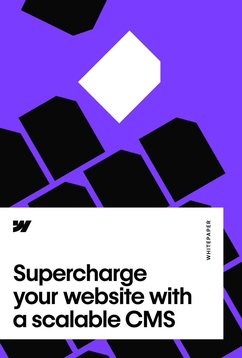 Supercharge your website with a scalable CMS | A free Webflow whitepaper