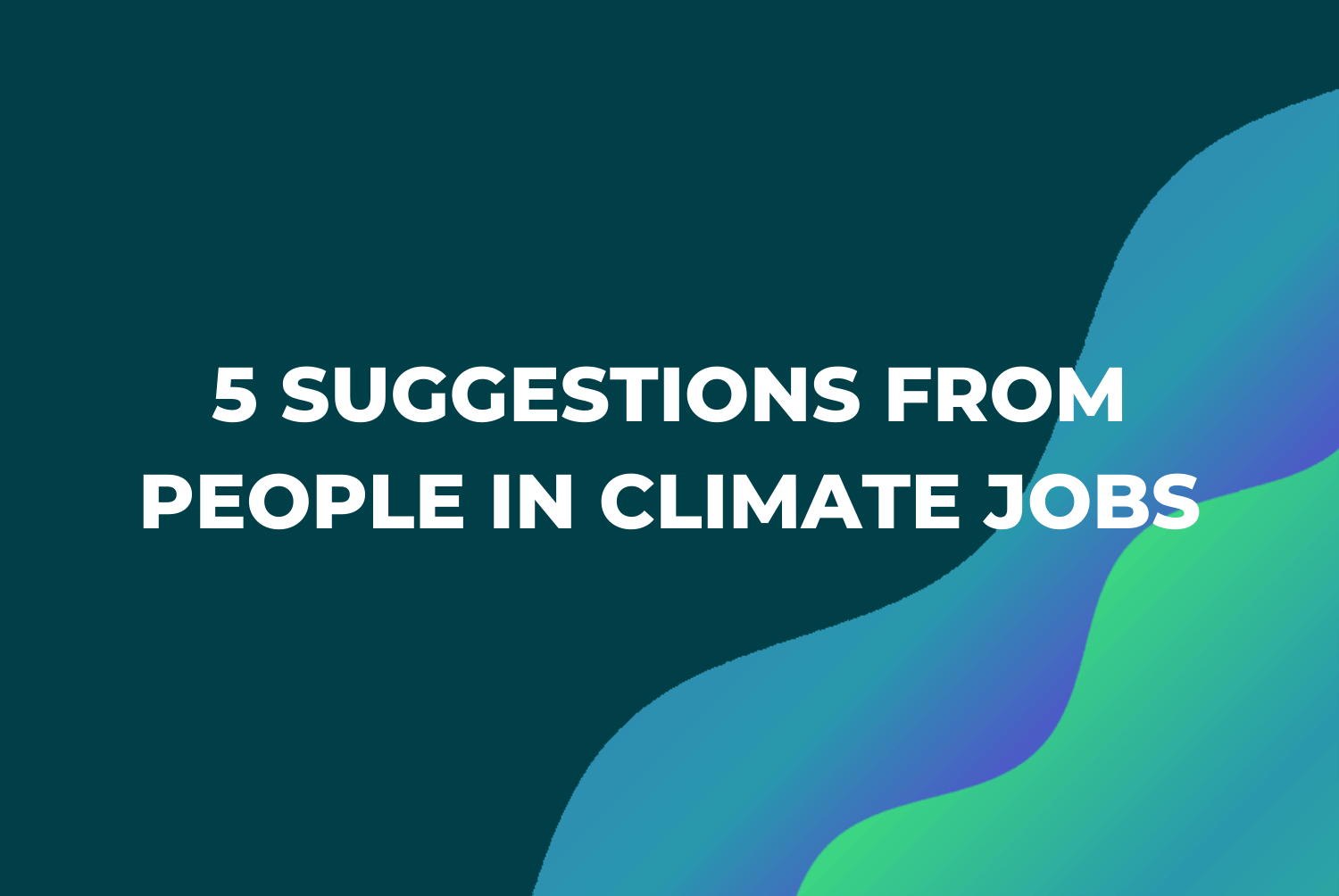 5 Things People in Climate Careers Know - Blogs - Climate People