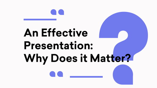 An Effective Presentation: Why Does it Matter? | Decktopus