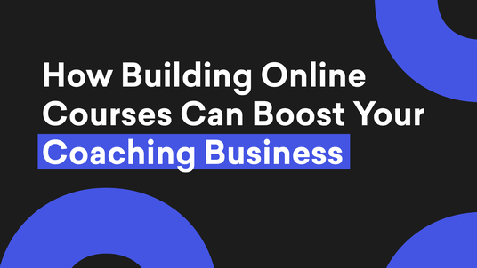 How Building Online Courses Can Boost Your Coaching Business | Decktopus