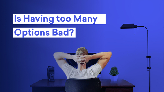 Is Having too Many Options Bad? | Decktopus