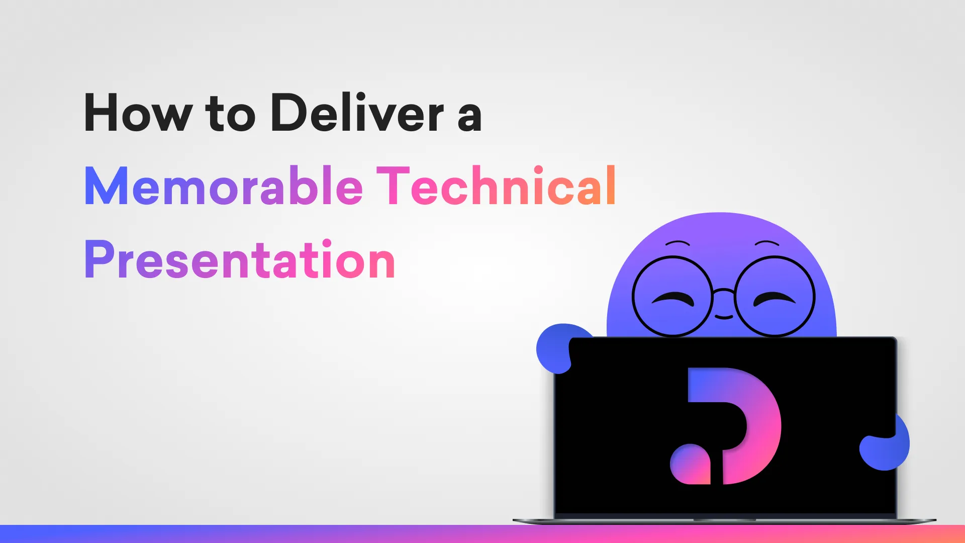 How to Deliver a Memorable Technical Presentation | Decktopus
