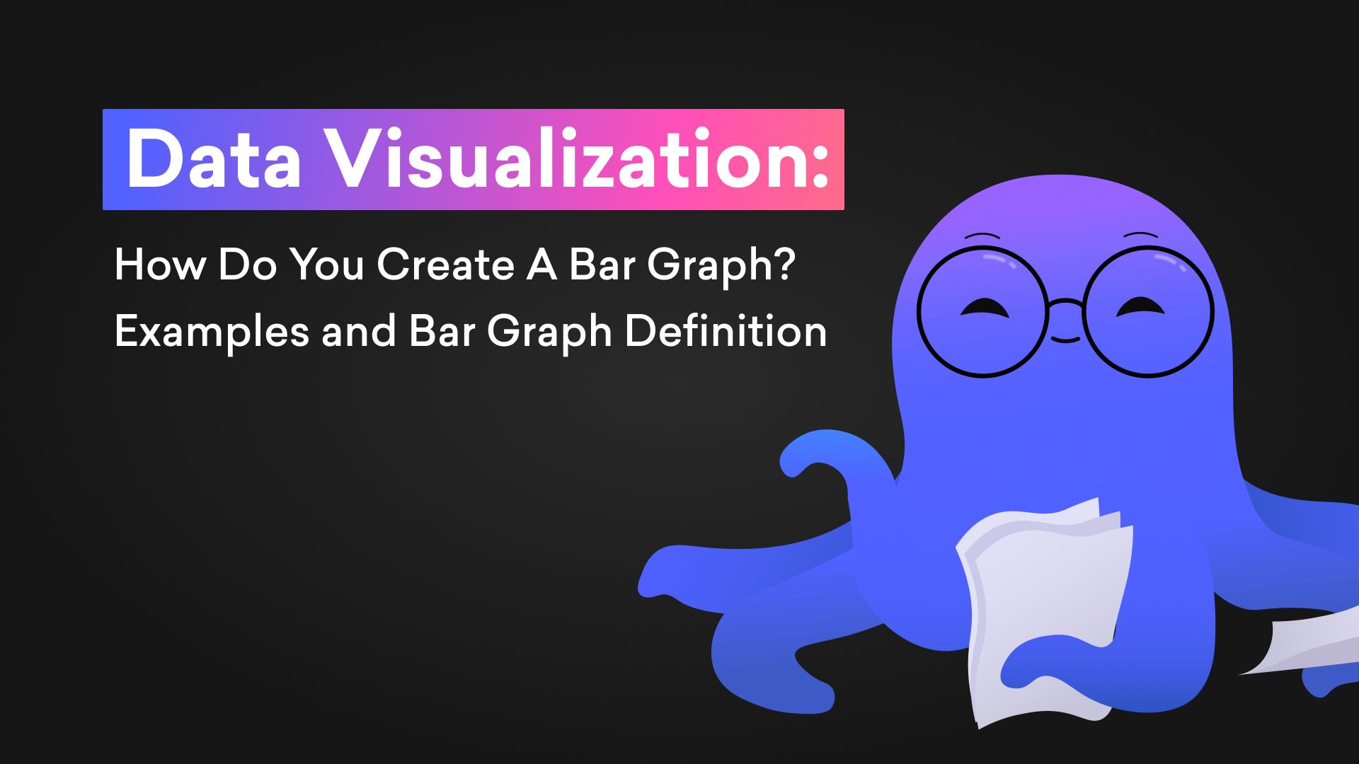Data Visualization How Do You Create A Bar Graph Examples And Bar