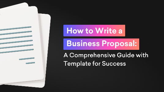 How to Write a Business Proposal: A Comprehensive Guide with Template ...