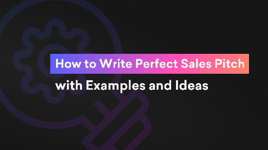 How to Write Perfect Sales Pitch with Examples and Ideas | Decktopus