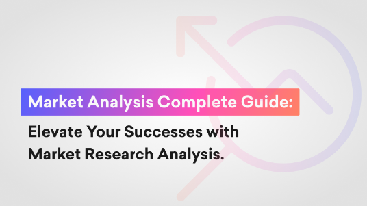 Market Analysis Complete Guide: Elevate Your Successes with Market ...