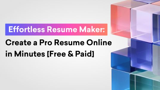 Effortless Resume Maker: Create a Pro Resume Online in Minutes [Free ...