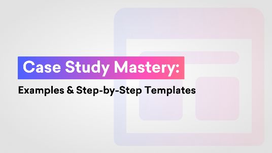 Case Study Mastery: Examples & Step-by-Step Templates | Decktopus