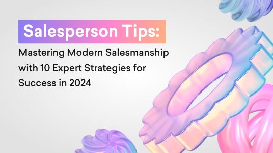 Salesperson Tips: Mastering Modern Salesmanship with 10 Expert ...