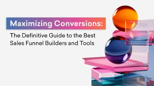 Maximizing Conversions: The Definitive Guide to the Best Sales Funnel ...
