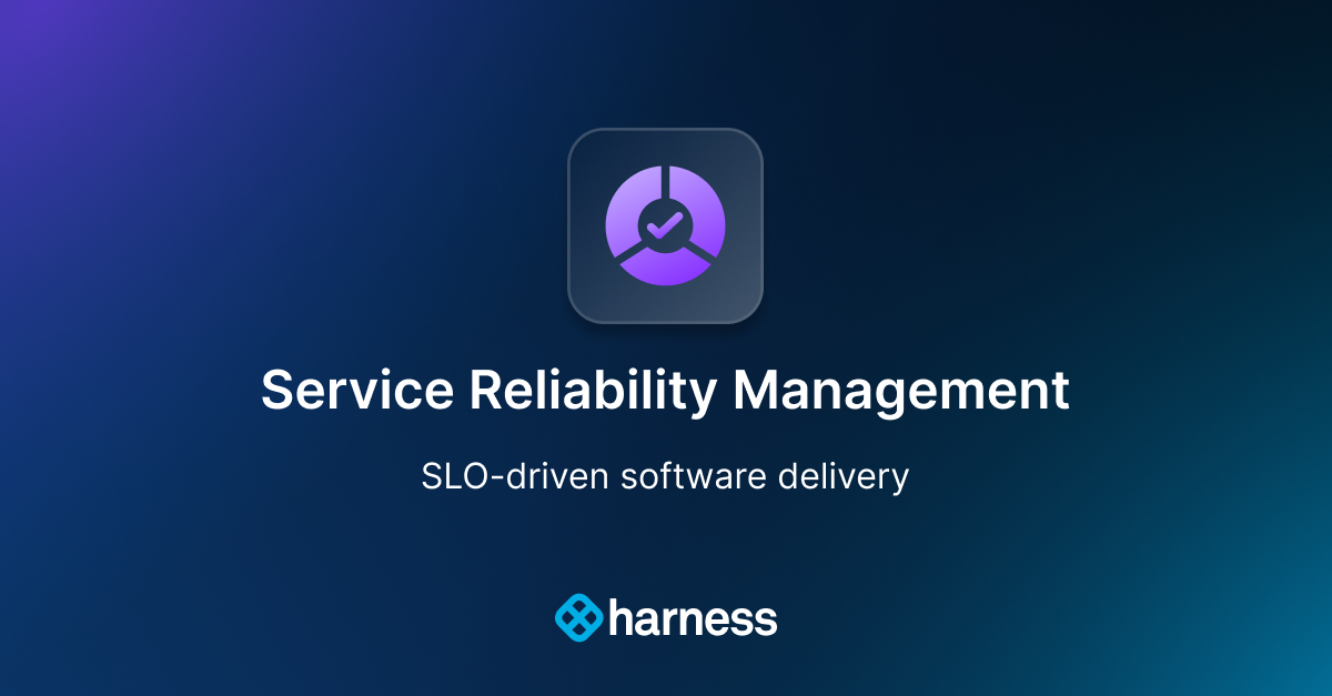 Service Reliability Management | Harness