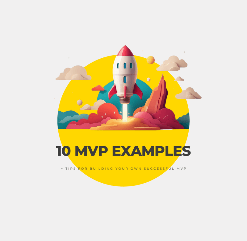 10 Proven Minimum Viable Product (MVP) Examples (2024)