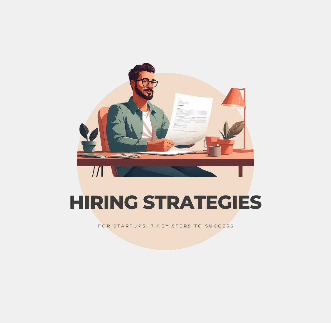 Hiring Strategies for Startups: 7 Key Steps to Success (2024)