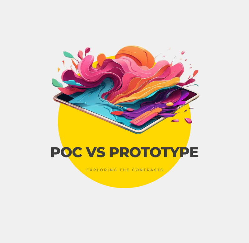 Proof of Concept vs Prototype: Exploring the Contrasts (2024)