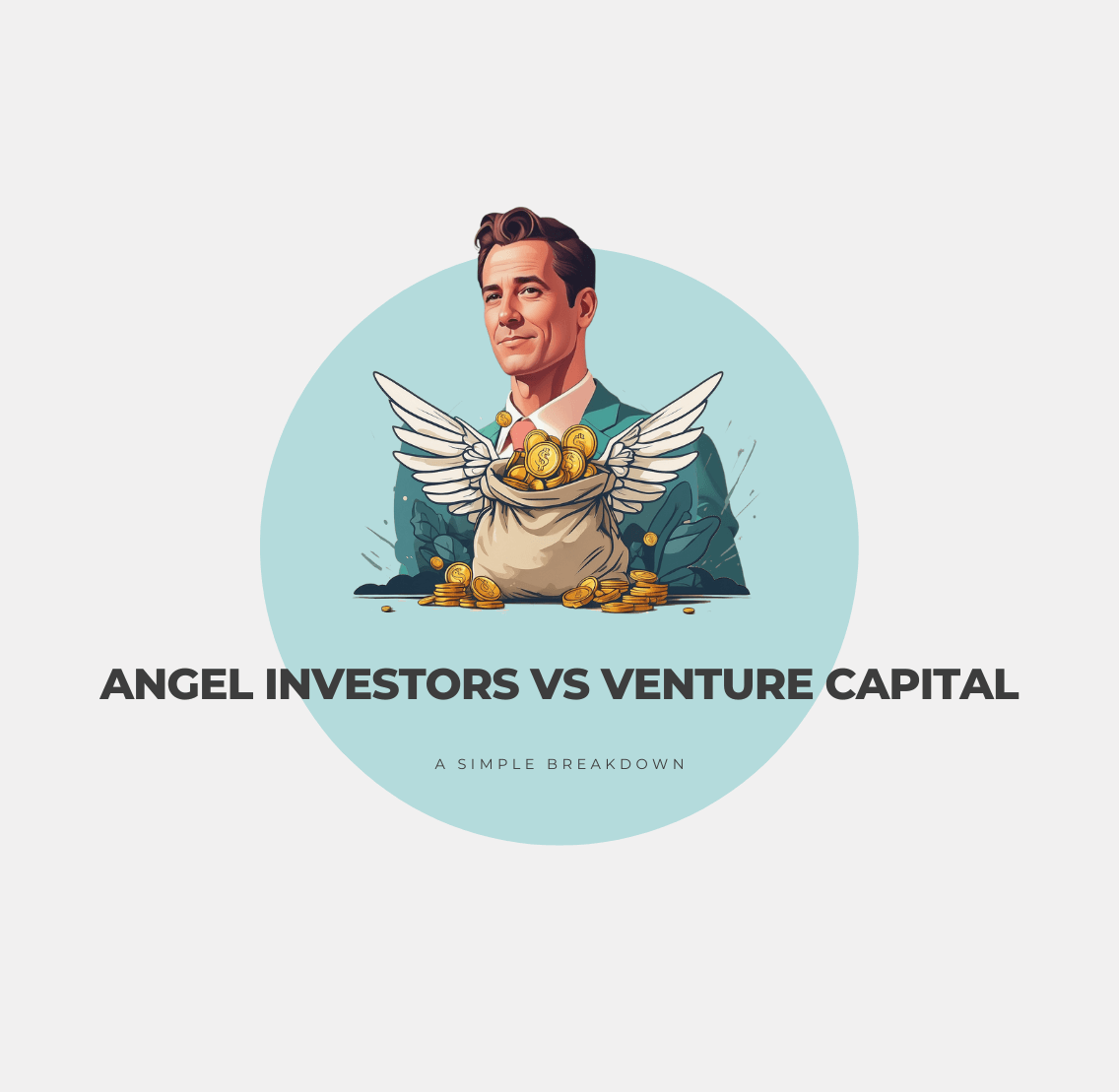 Angel Investors vs Venture Capital: A Simple Breakdown (2024)