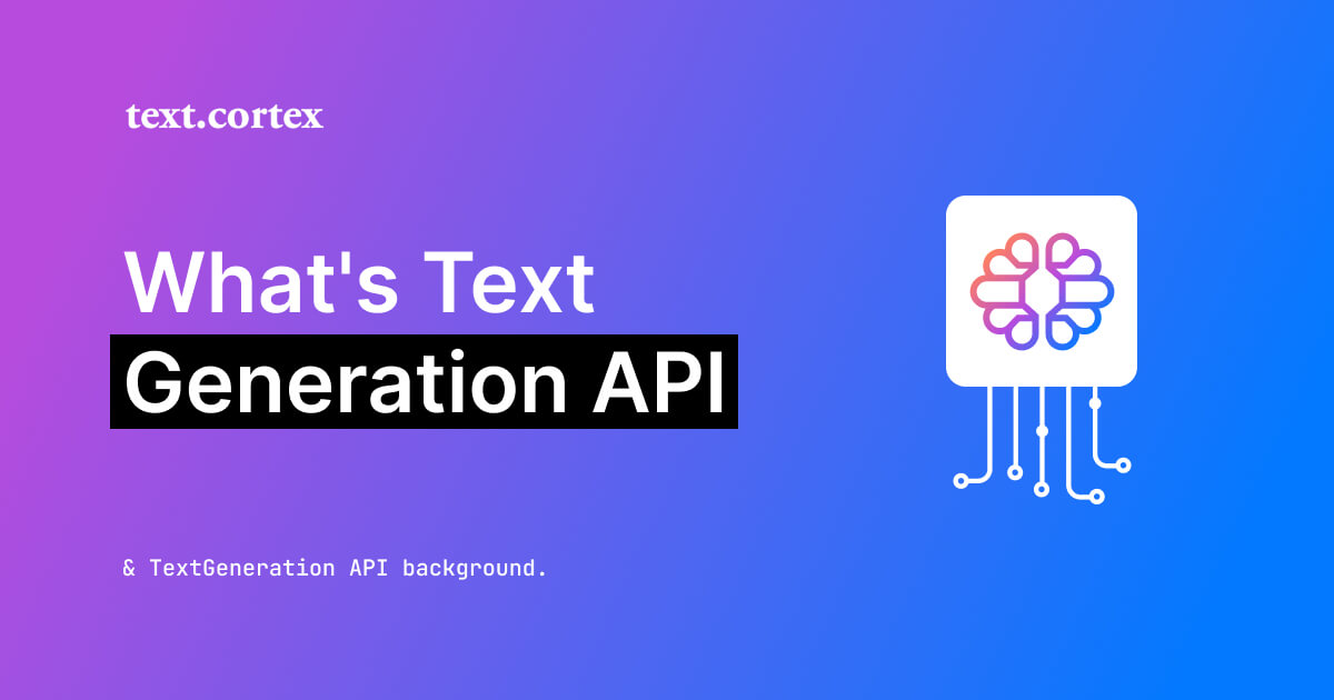 Conozca la Generación de textos API y aprenda a integrarse con TextCortex
