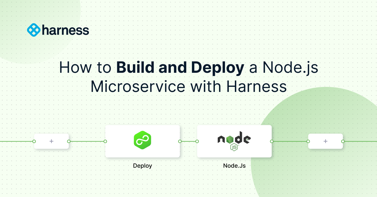How to Build and Deploy a Node.js Microservice with Harness | Harness