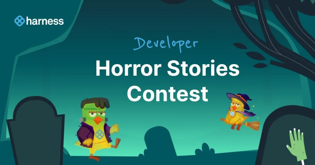 Developer Horror Stories Contest | Harness