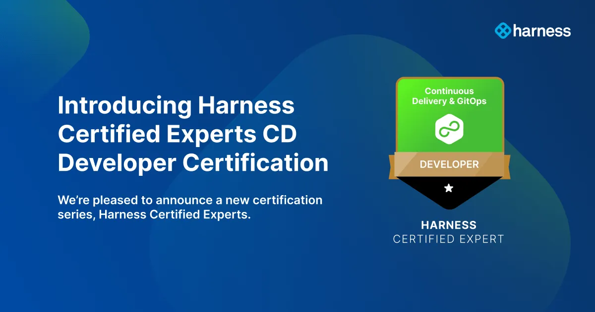 Introducing Harness Certified Experts: Continuous Delivery Developer ...