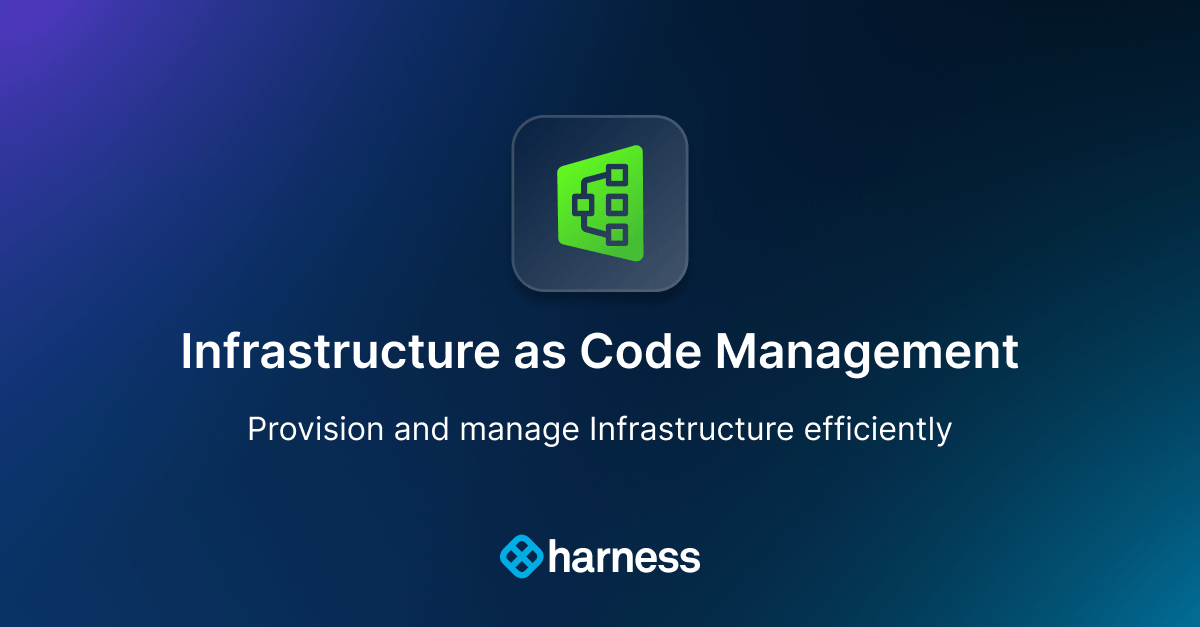 Introducing Harness Infrastructure as Code Management | Harness