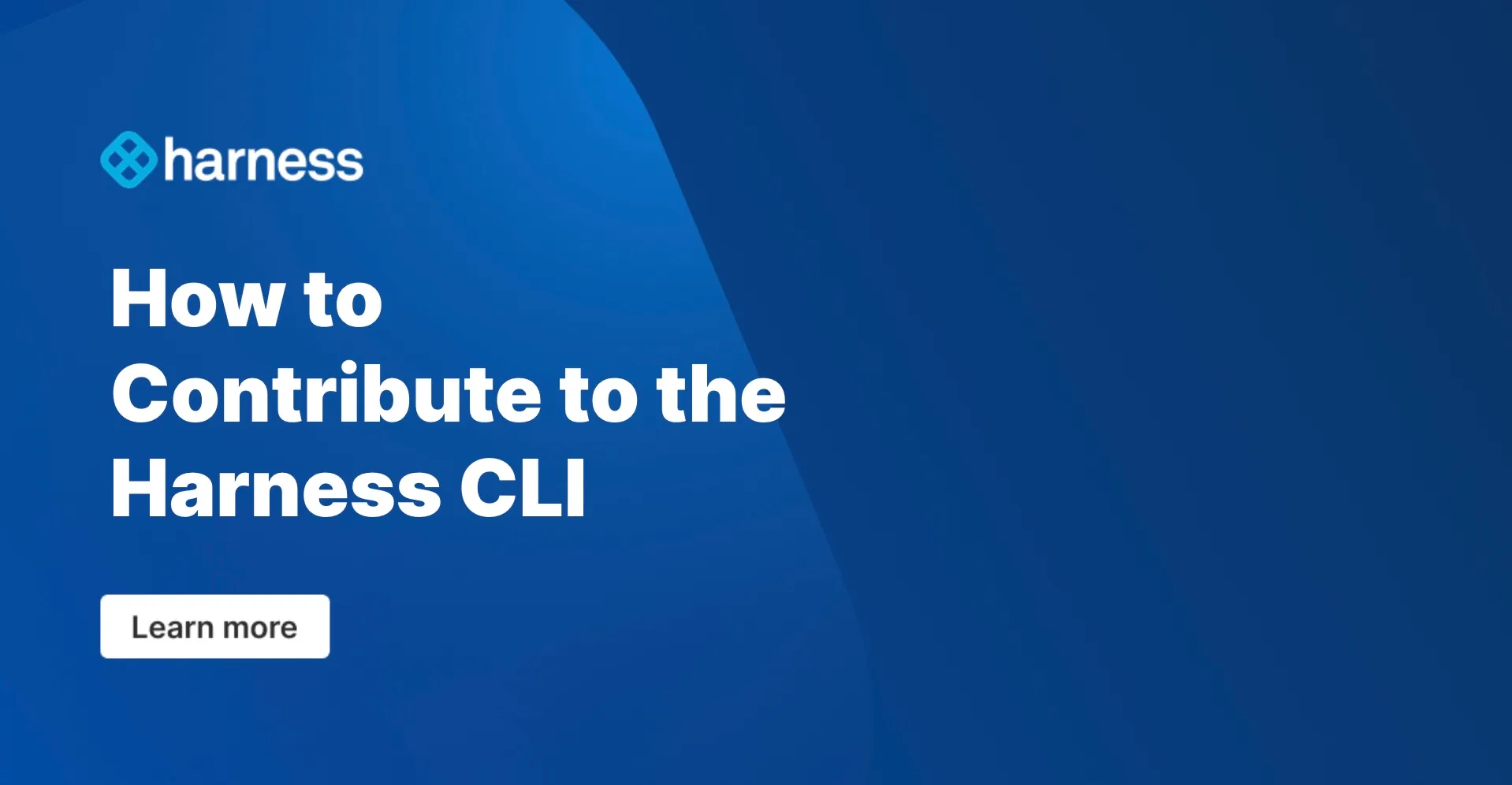 How to Contribute to the Harness CLI | Harness