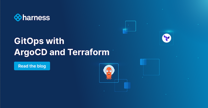 ArgoCD, Terraform and Harness | Harness