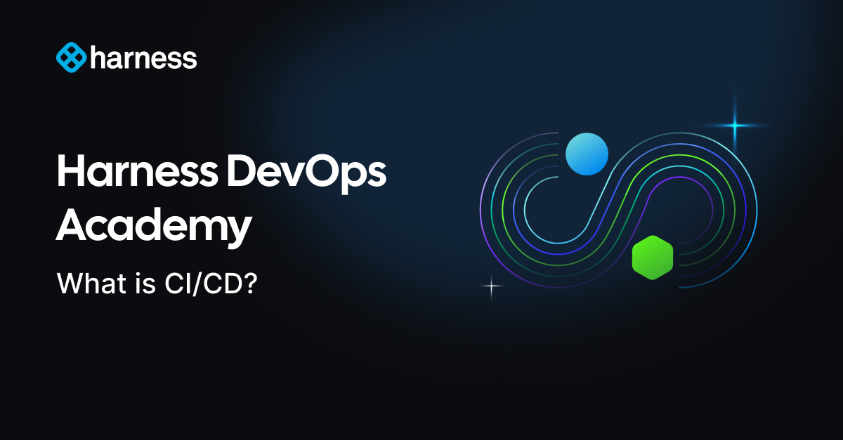 What is CI/CD? | Harness