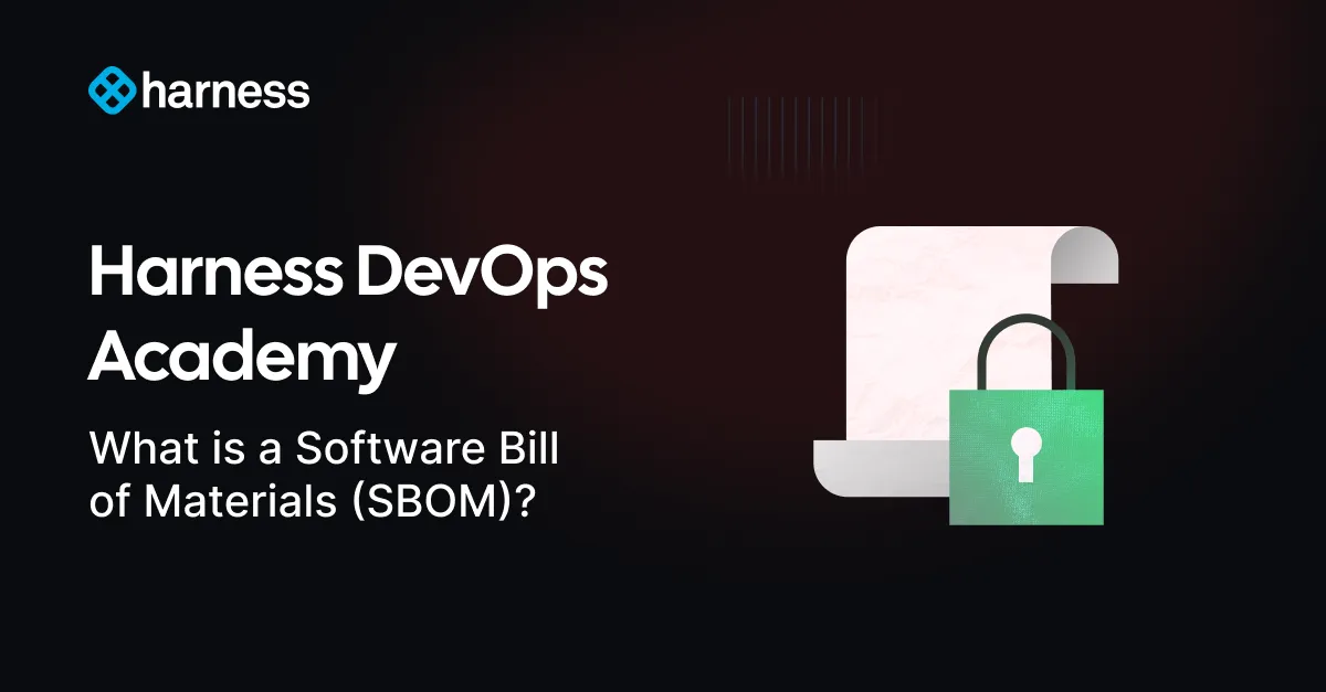 What is a Software Bill of Materials (SBOM)? | Harness