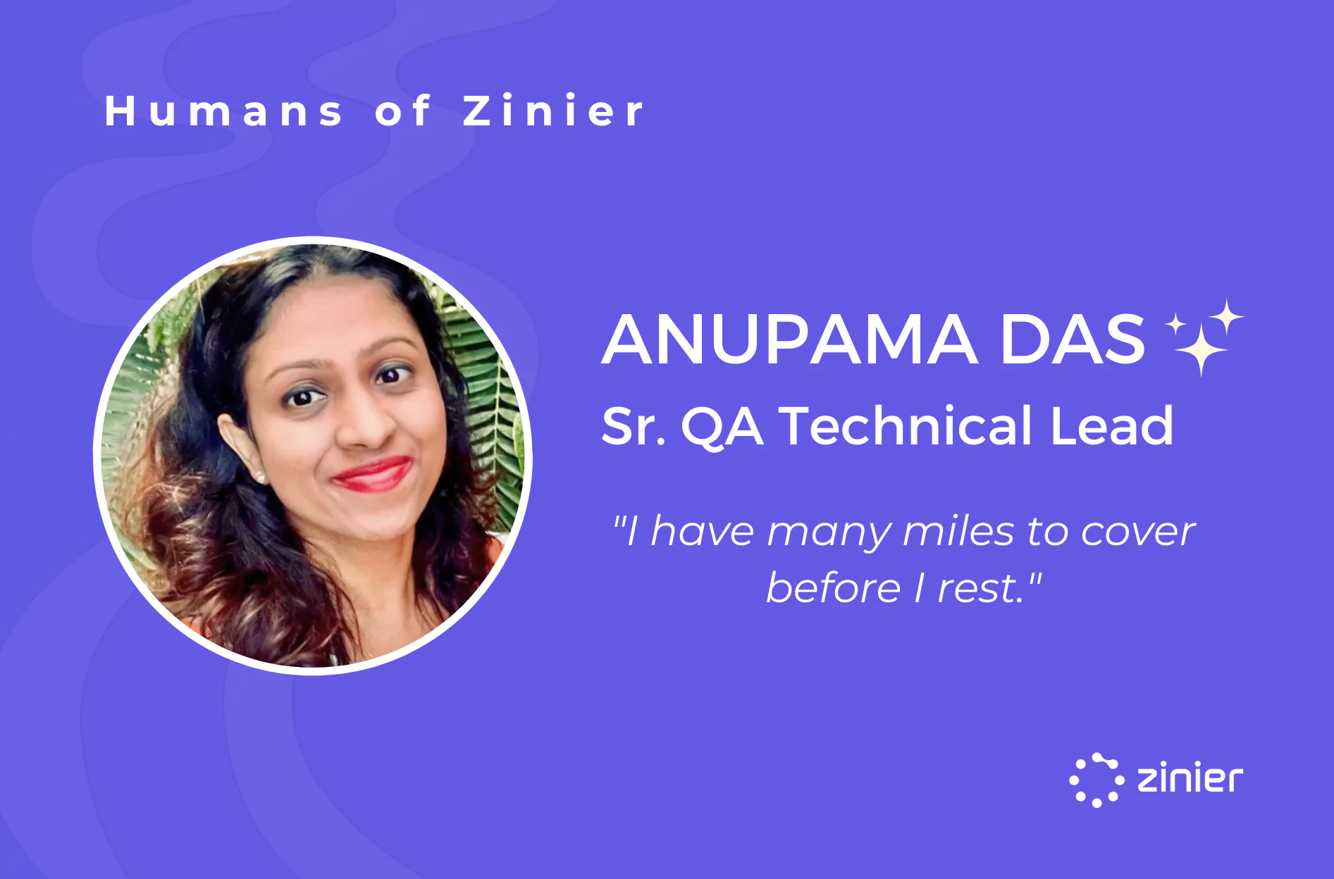 Humans of Zinier: Introducing Anupama Das