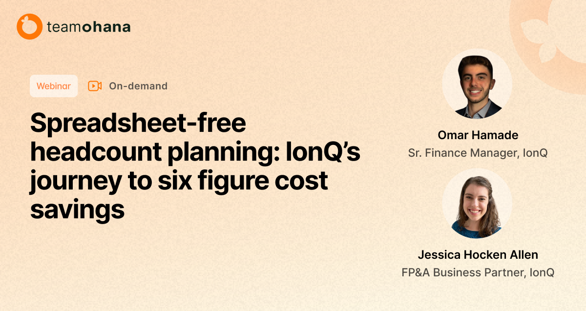 Spreadsheet-free headcount planning: IonQ’s journey from siloed work to ...