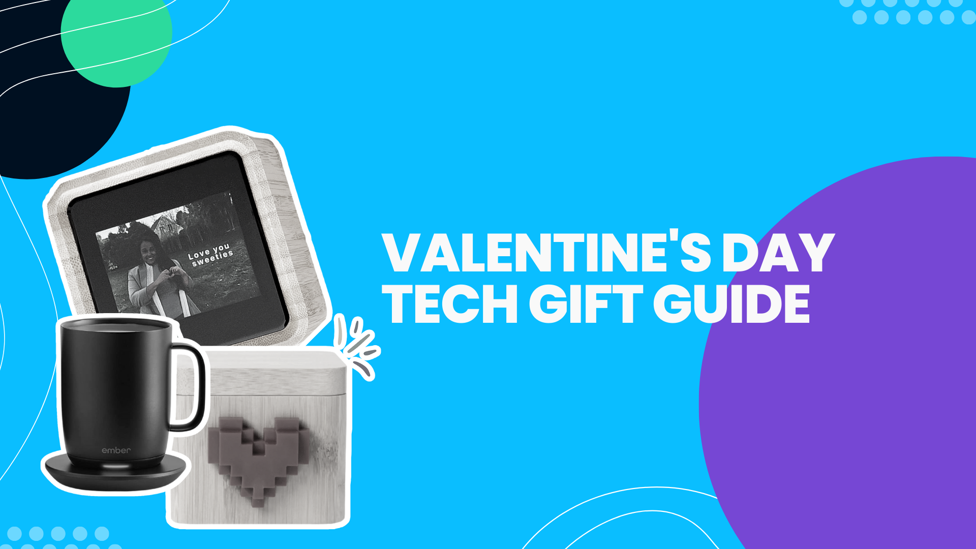 The Ultimate Valentine's Day Gift Guide For Tech Lovers | Bolt PR