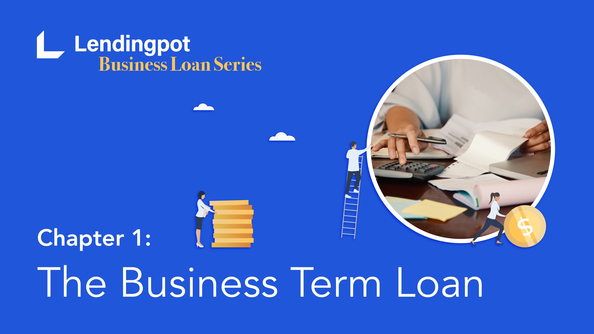 Business Loan Series: The Business Term Loan | Lendingpot