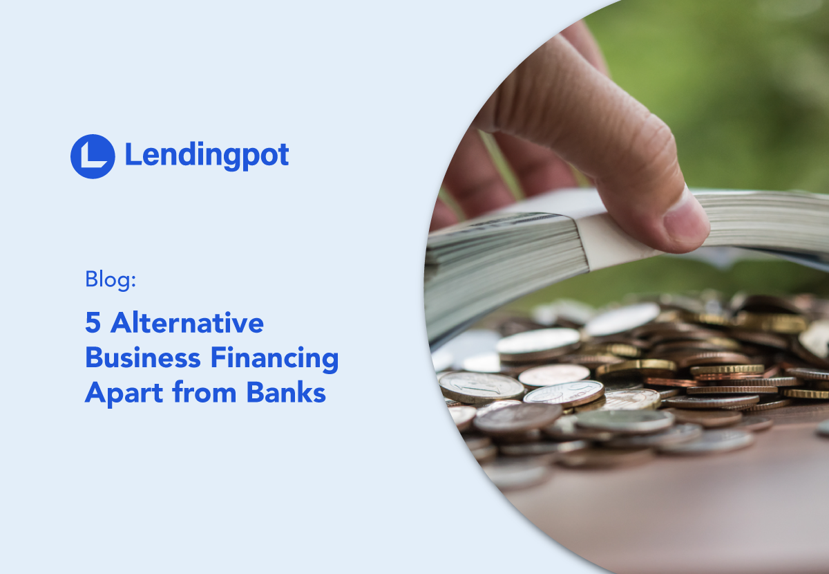 5 Alternative Business Financing Apart from Banks | Lendingpot