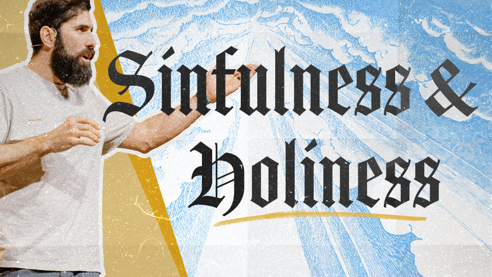 Sinfulness of Man, Holiness of God - Sermons - Oceanside Church