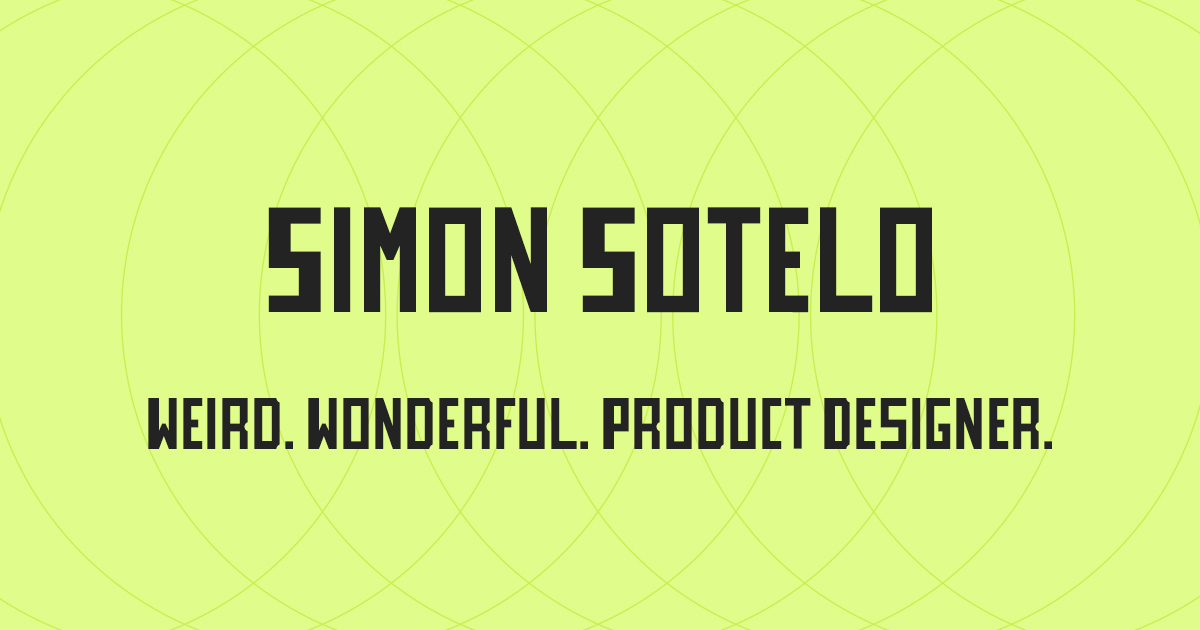 Simon Sotelo - Product Designer - Portland, OR