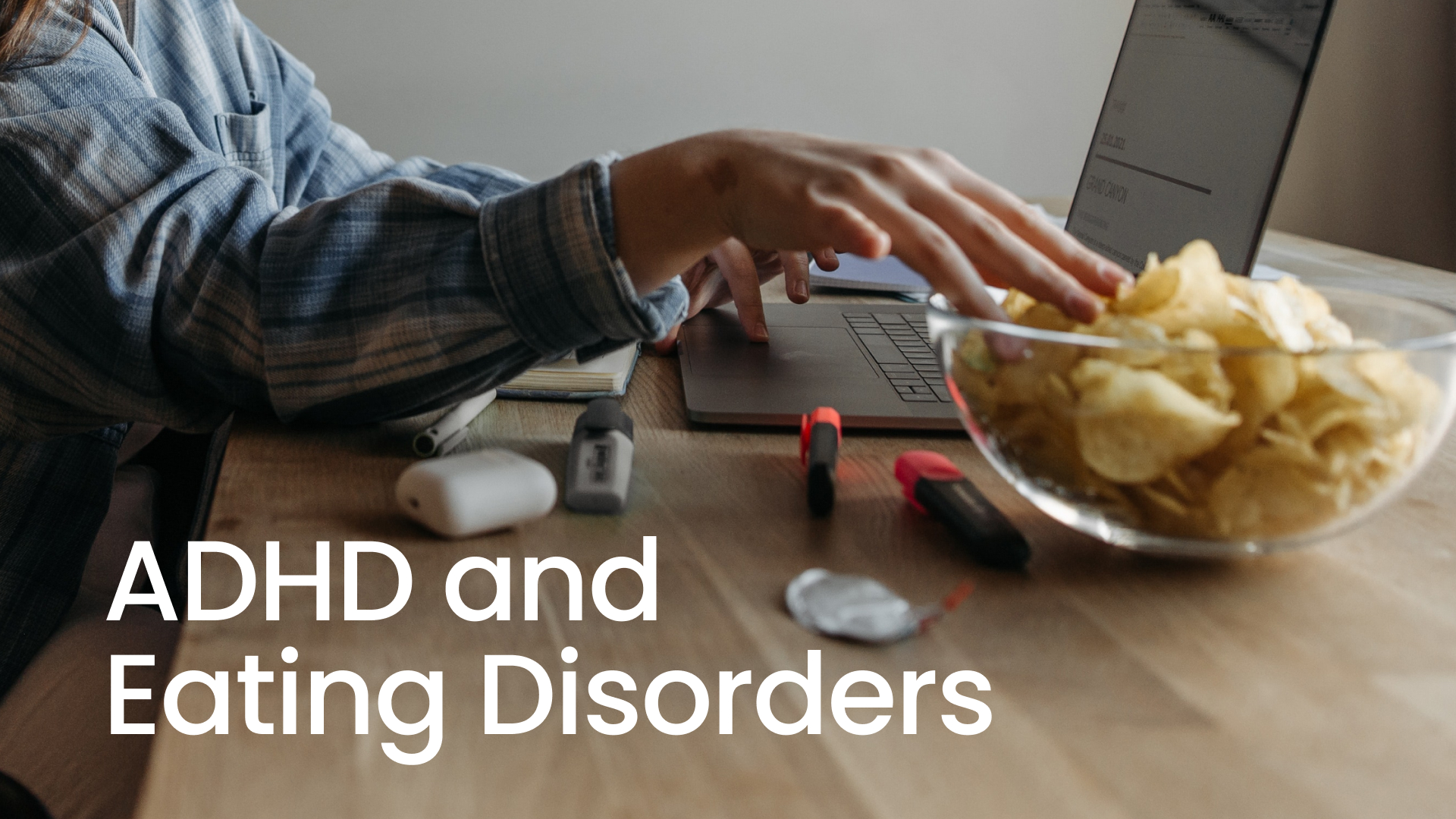 How ADHD and Eating Disorders Affect One Another
