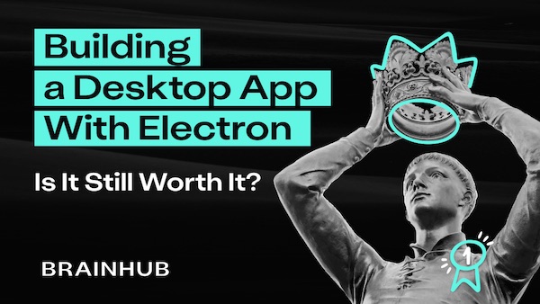 5 Reasons Why You Need an Electron Desktop App in 2024