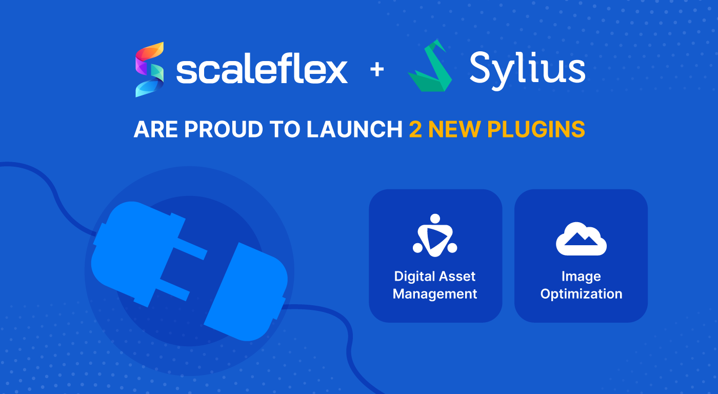 Scaleflex and Sylius are proud to launch two new plugins