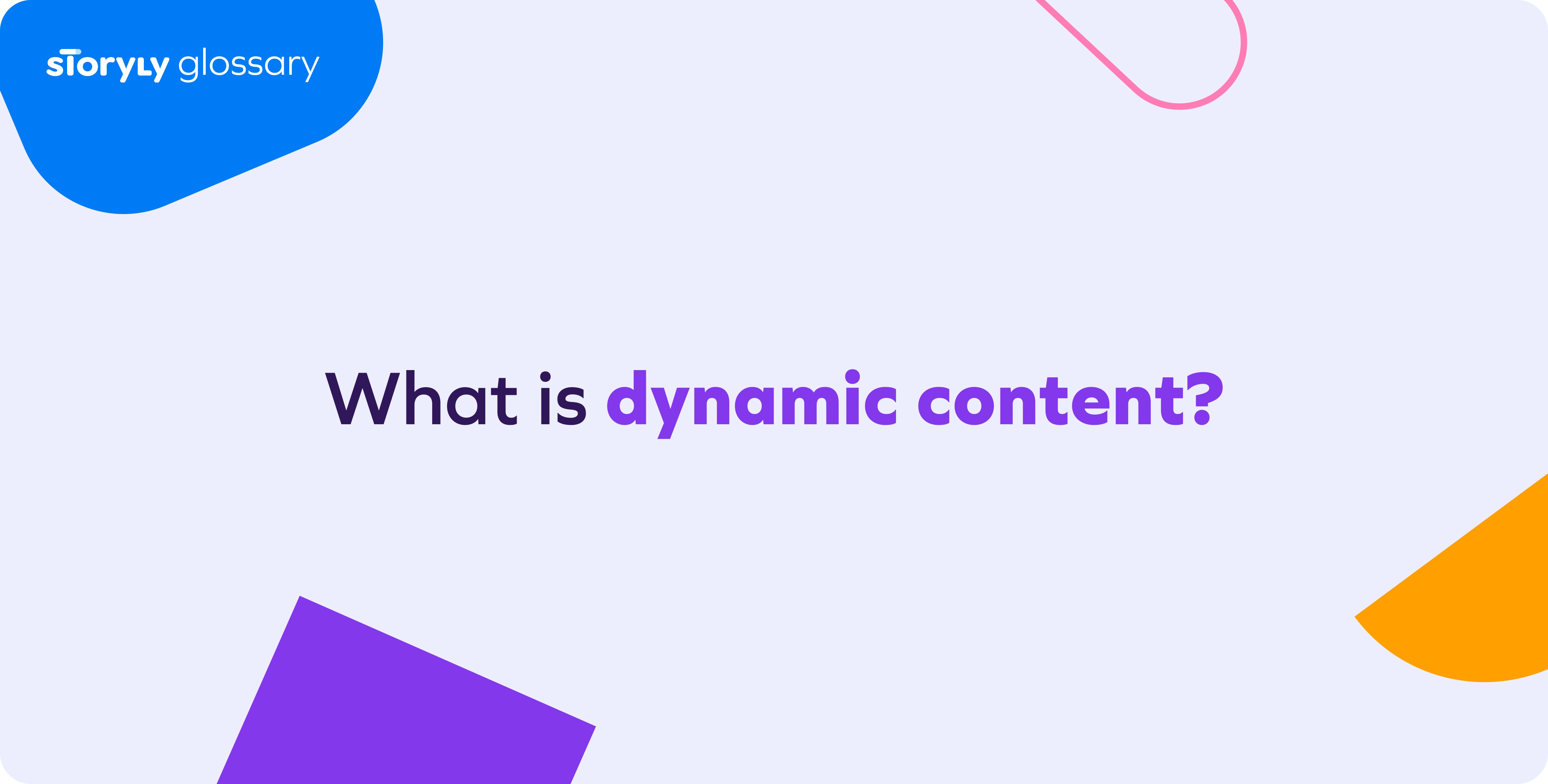 What is Dynamic Content? - Storyly