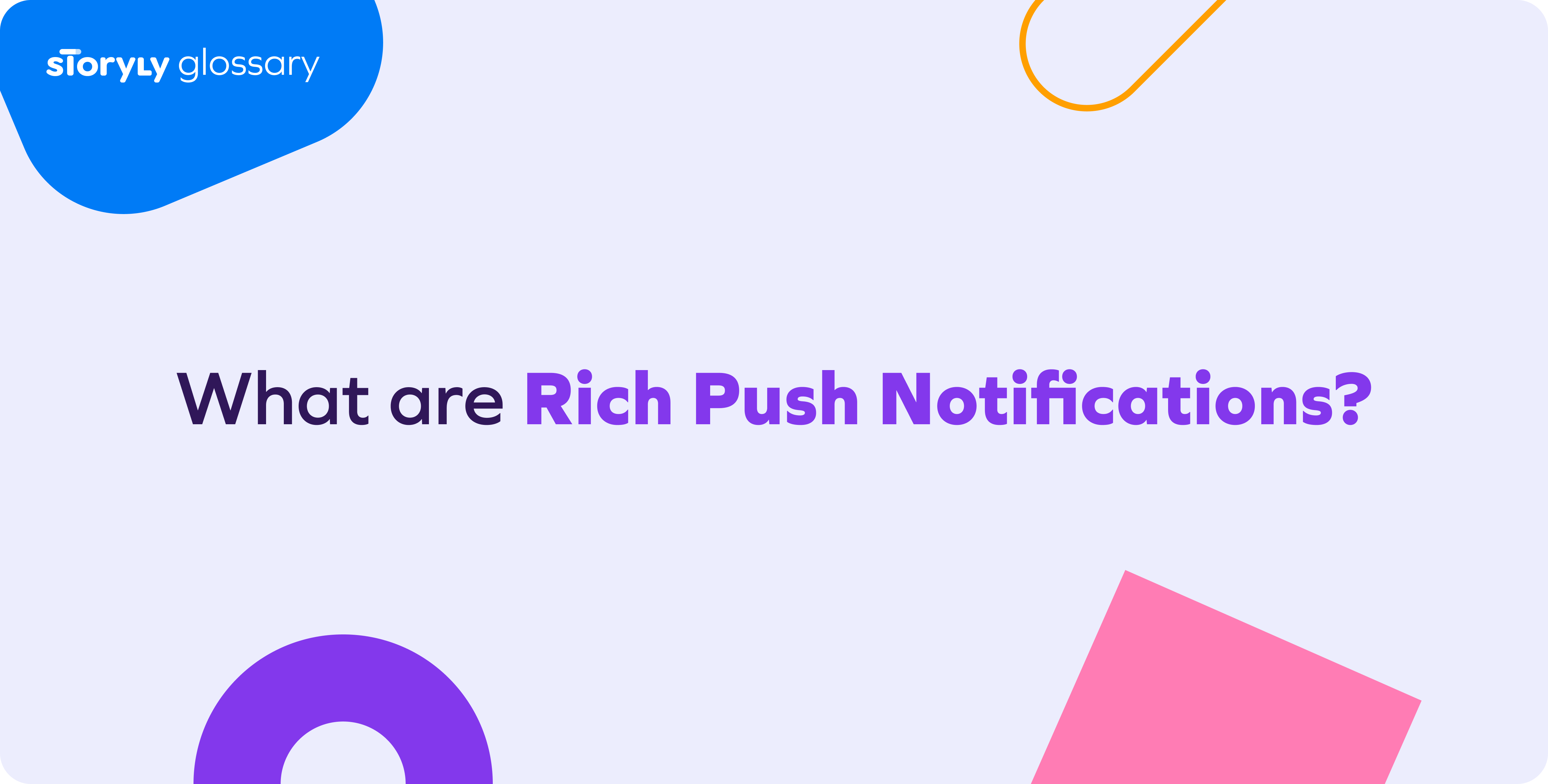 What are Rich Push Notifications? - Storyly