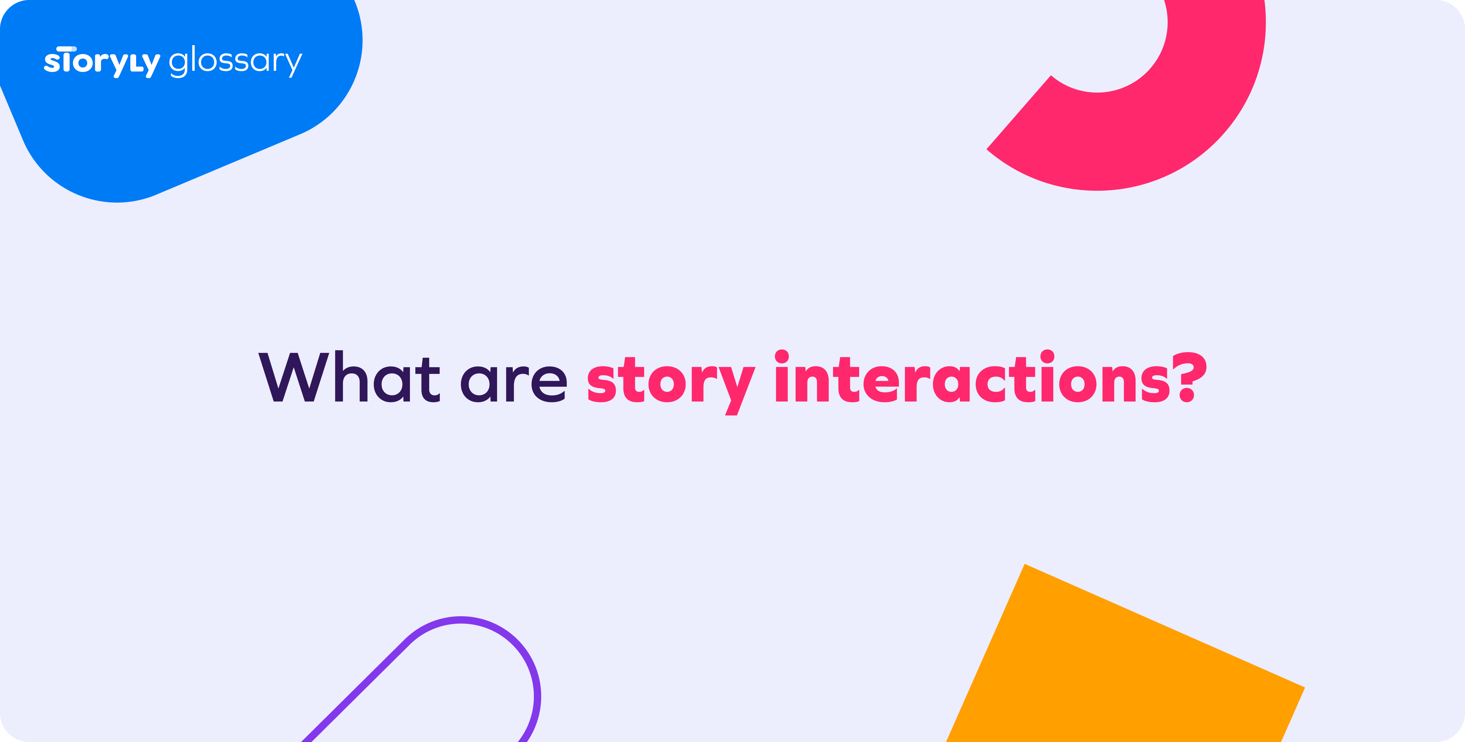 What is story interactions? - Storyly