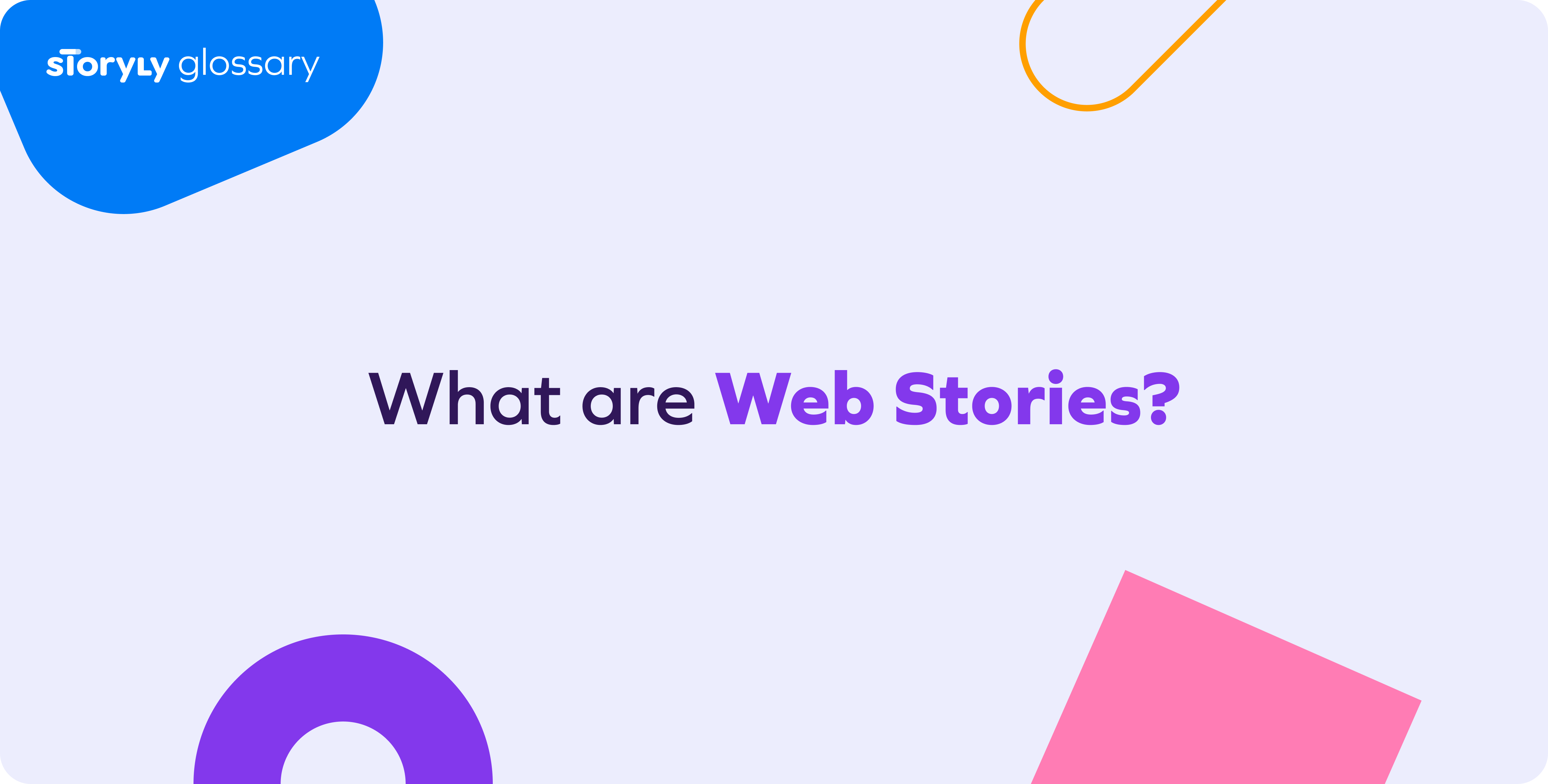What are Web Stories? - Storyly