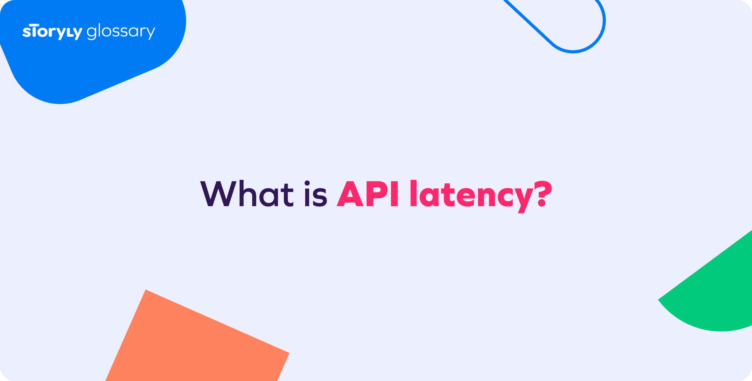 What is API latency? How can I improve API latency? - Storyly